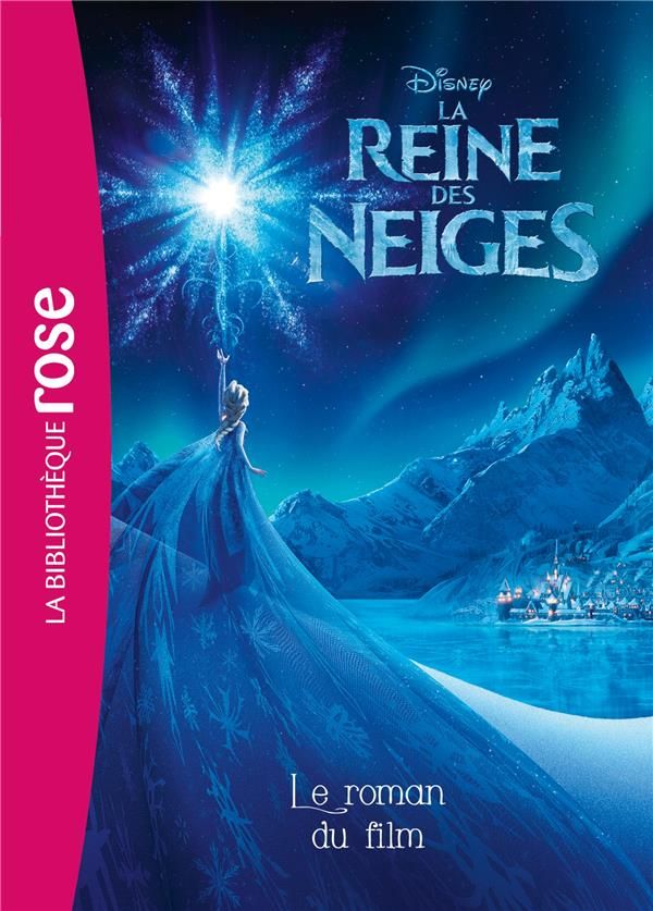 LA REINE DES NEIGES LE ROMAN DU FILM