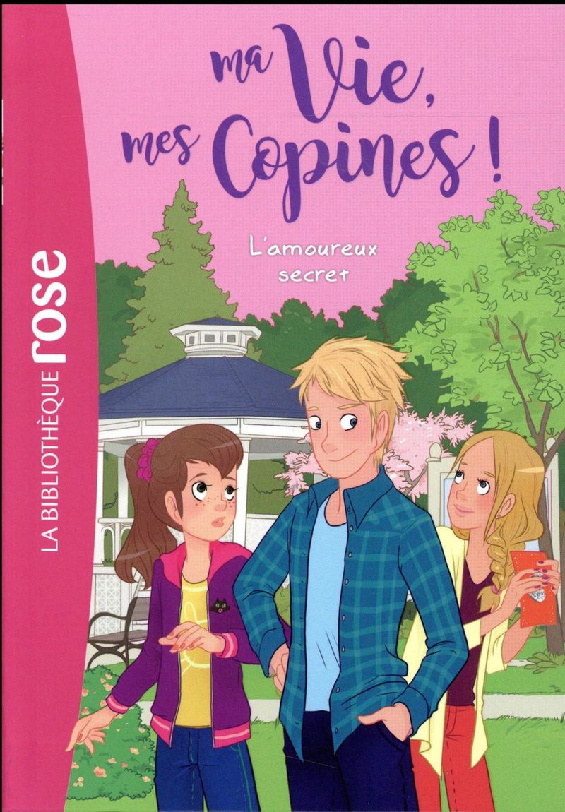 MA VIE, MES COPINES 05 L'AMOUREUX SECRET